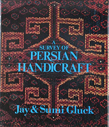 Survey of Persian Handicraft by Jay Gluck | Goodreads