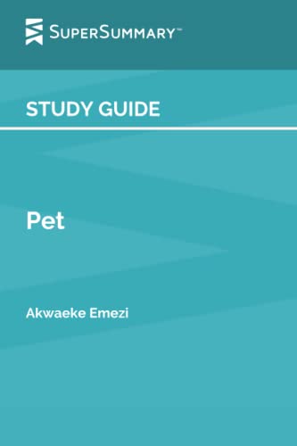 Study Guide: Pet by Akwaeke Emezi (SuperSummary) by SuperSummary ...