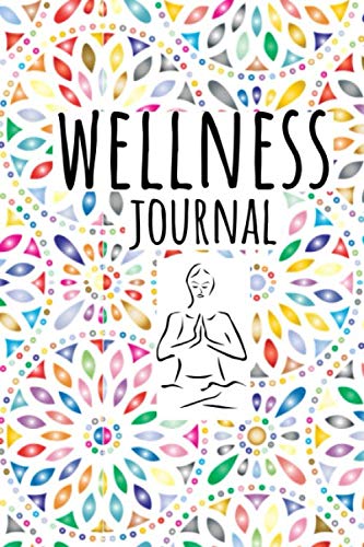 Wellness Journal: Keep an account of your mindfulness in one hundred ...