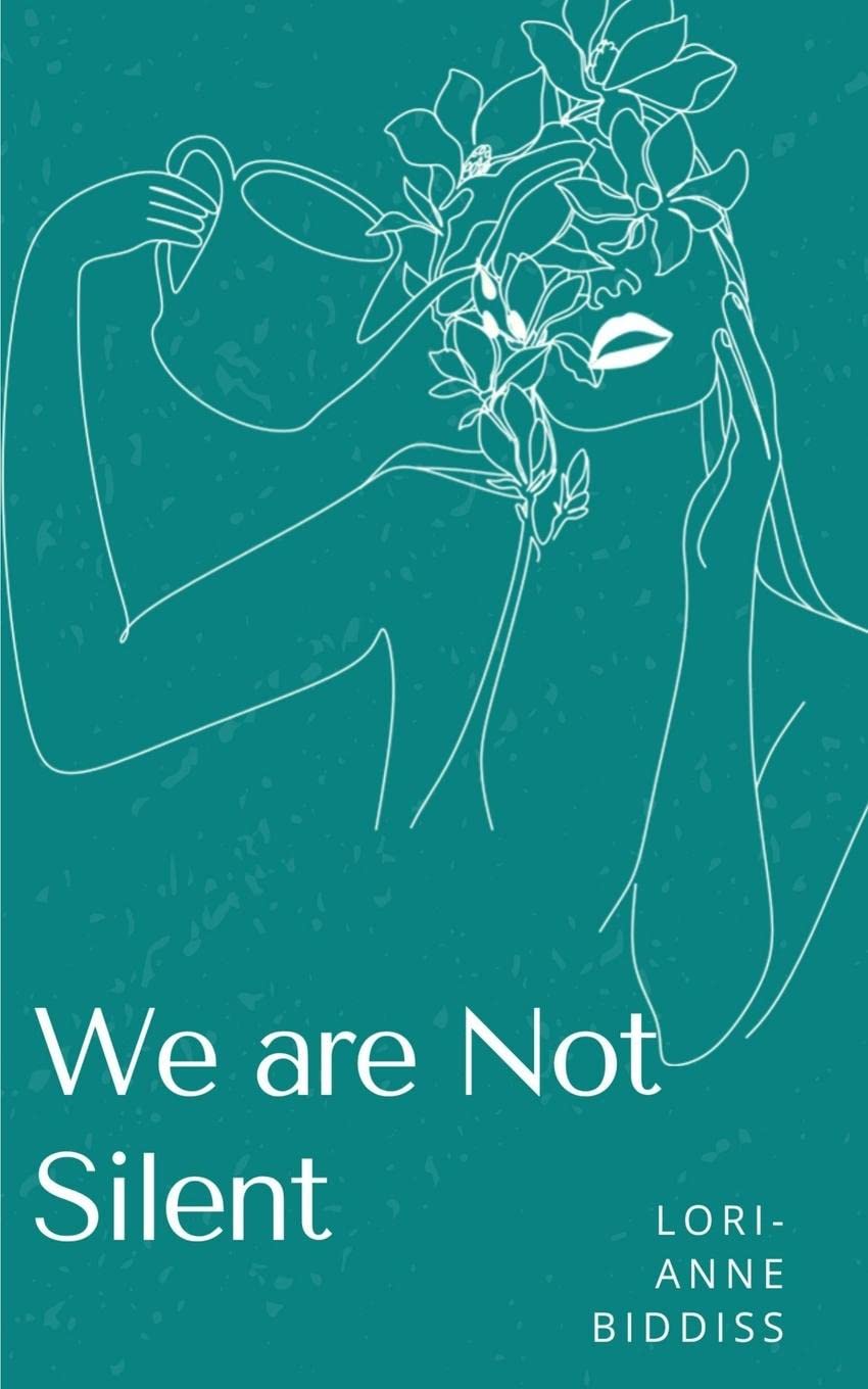 We Are Not Silent By Lori Anne Biddiss Goodreads we-are-not-silent-by-lori-anne-biddiss-goodreads