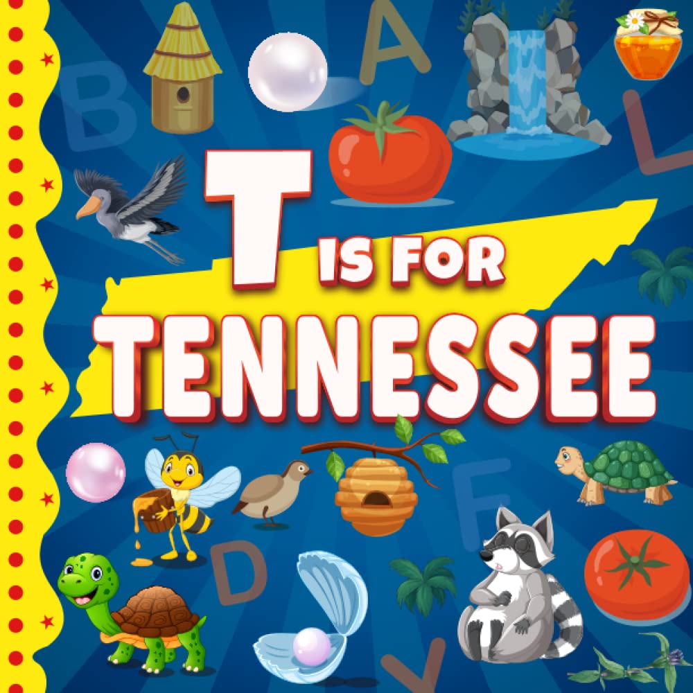 T is for Tennessee: The Volunteer State Alphabet Book For Kids | Learn ...