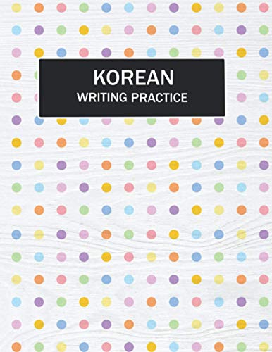 Korean Writing Practice: Blank Writing Pages For Korean Hangul Practice ...