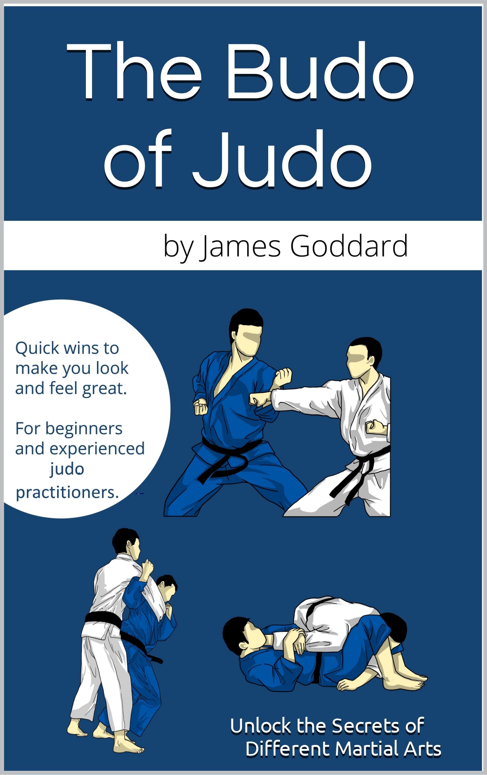The Budo of Judo: Unlock the Secrets of Different Martial Arts by James ...