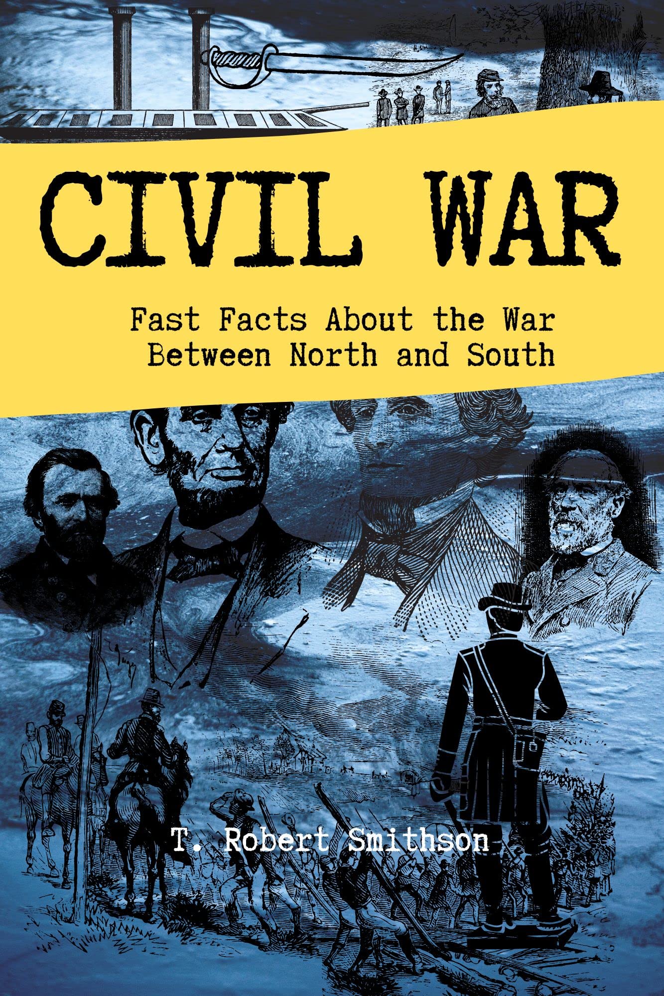 Civil War: Fast Facts About the Battle Between North and South by T ...