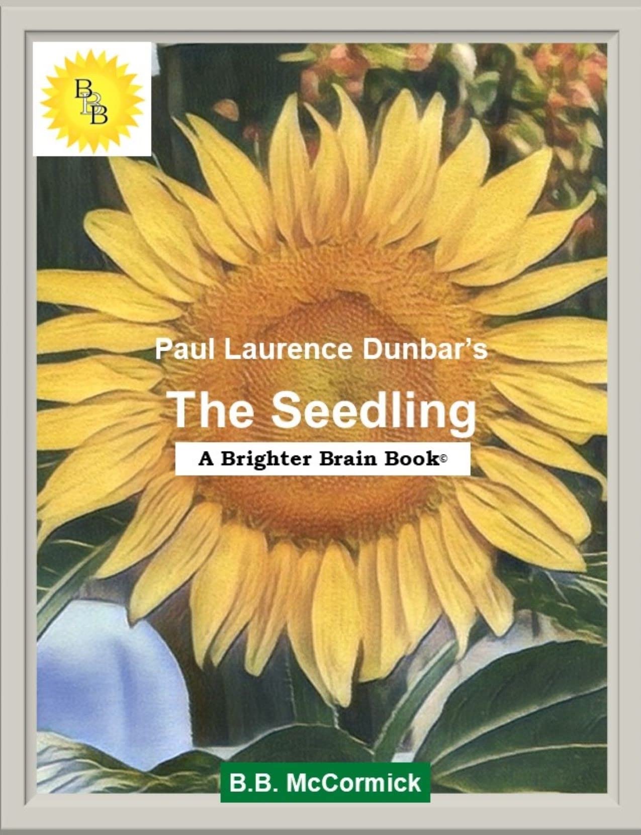 Paul Laurence Dunbar's The Seedling: A Brighter Brain Book by B.B ...