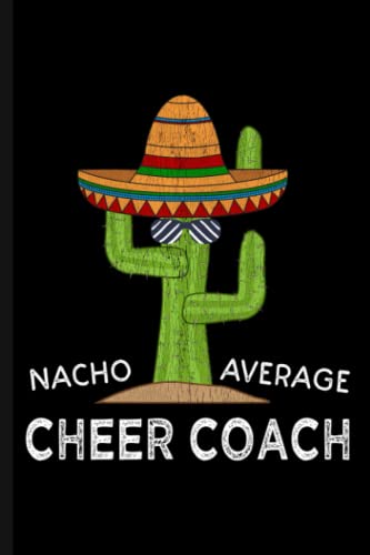 Nacho Average Cheer Coach Journal Notebook by Cartba Publishing | Goodreads
