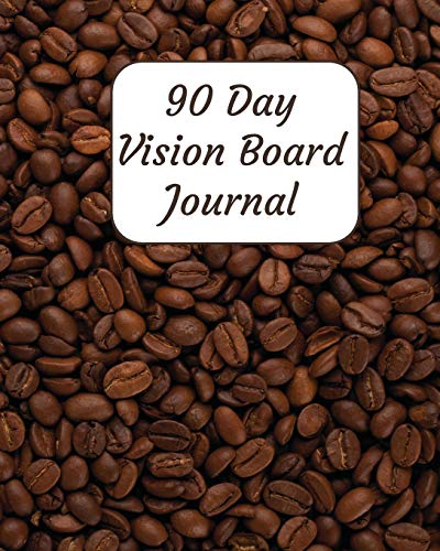 90 Day Vision Board Journal: Coffee Themed Cover with Coffee Beans ...