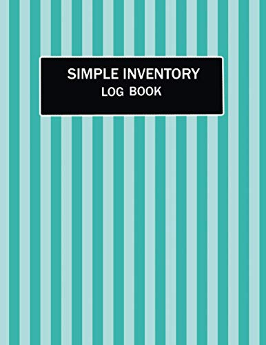 Simple Inventory Log Book: Daily Log Book For Small Business ...