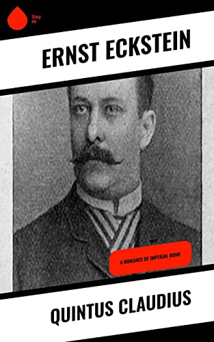 Quintus Claudius: A Romance of Imperial Rome by Ernst Eckstein | Goodreads