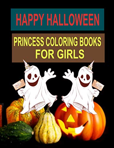 HAPPY HALLOWEEN: PRINCESS COLORING BOOKS FOR GIRLS by Emily Miller ...