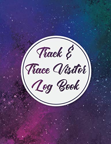 Track And Trace Visitor Log Book: Complete And Practical Sign In/Out ...