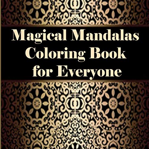 Magical Mandalas Coloring Book for Everyone: An Adult Coloring Book ...