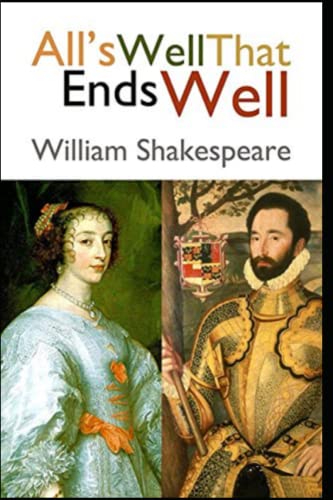 All's Well That Ends Well by William Shakespeare by William Shakespeare ...
