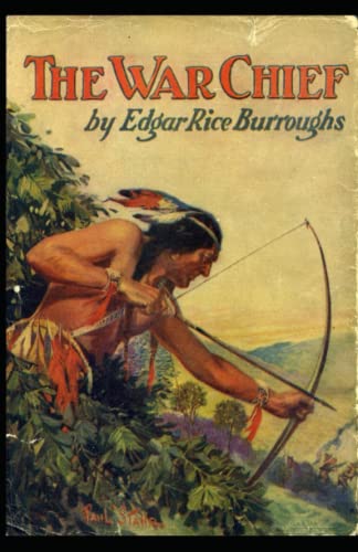 The War chief: Classic Original Edition by Edgar Rice Burroughs | Goodreads
