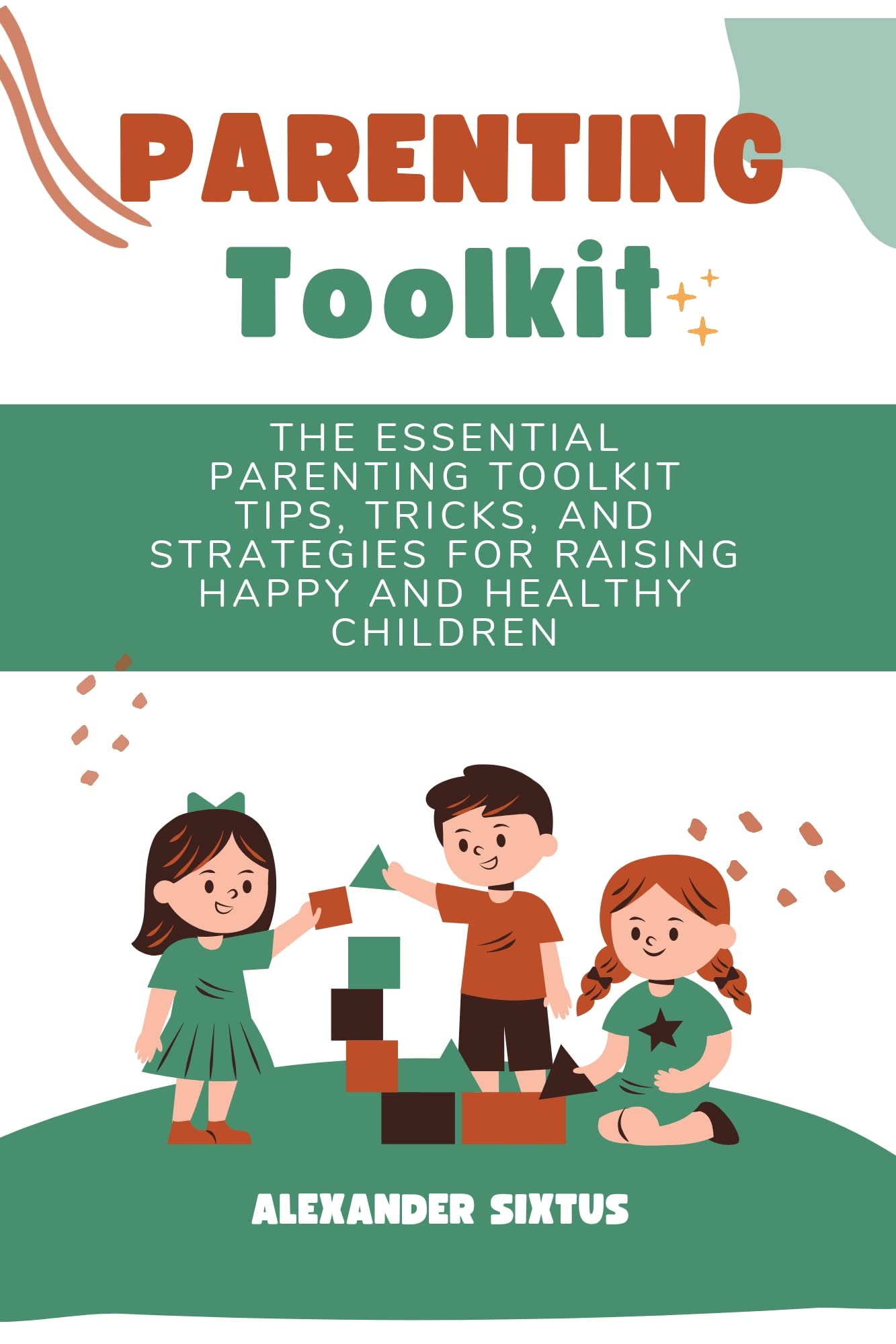 Essential Parenting Tips for Raising Happy and Healthy Kids - developinghealthcare.com