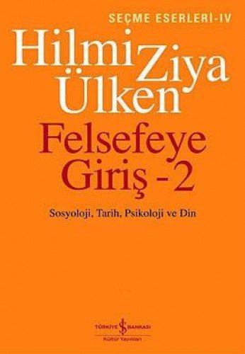 Felsefeye Giris 2 by Hilmi Ziya Ülken | Goodreads