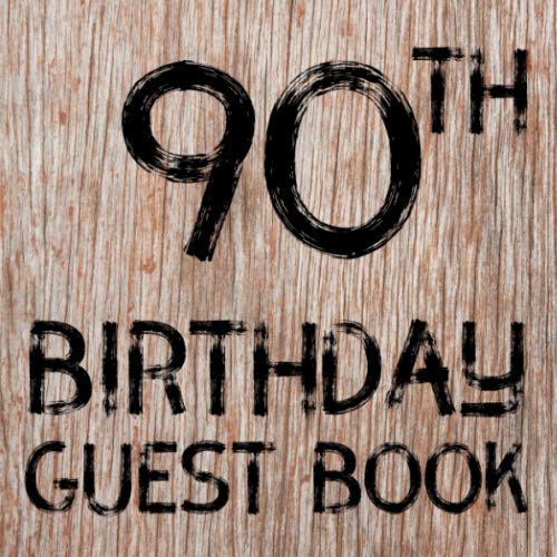 90th Birthday Guest Book: 90th Birthday Celebration Party, Keepsake ...
