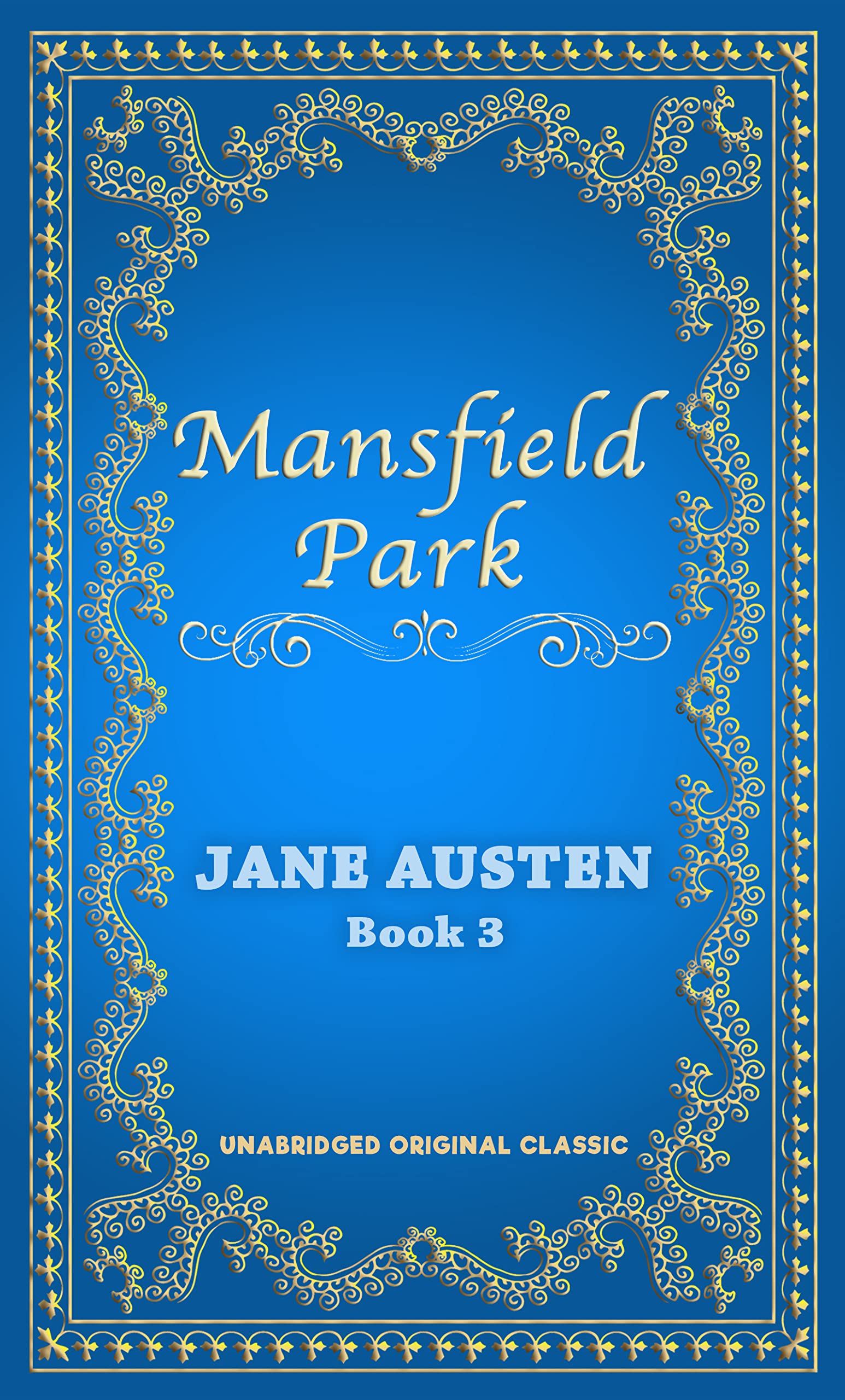 MANSFIELD PARK: UNABRIDGED ORIGINAL CLASSIC by Jane Austen | Goodreads