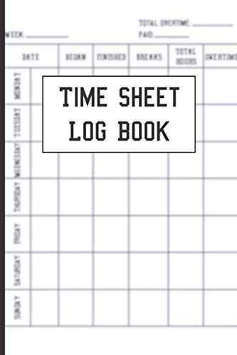 Time Sheet Log book: Employee Time Log book, Work Hours Record Book ...