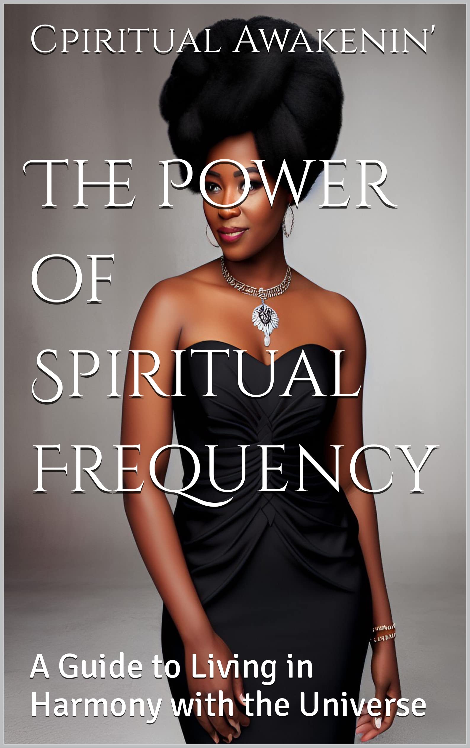 The Power of Spiritual Frequency: A Guide to Living in Harmony with the ...