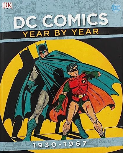 DC Comics Year By Year 1930-1967 by Alan Cowsill | Goodreads