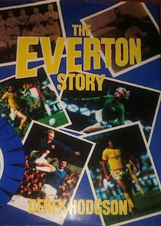 The Everton Story by Derek Hodgson | Goodreads