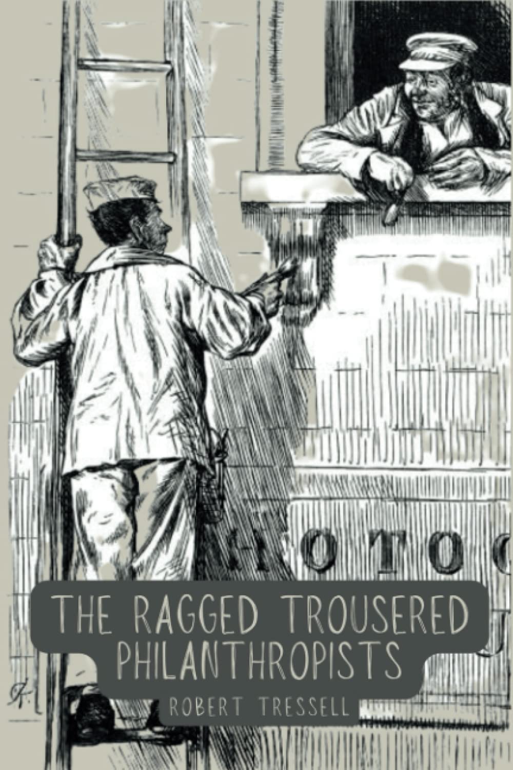 The Ragged Trousered Philanthropists: Class conflict and political ...