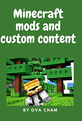 Minecraft mods and custom content : Unofficial Ultimate Guide by OVA ...