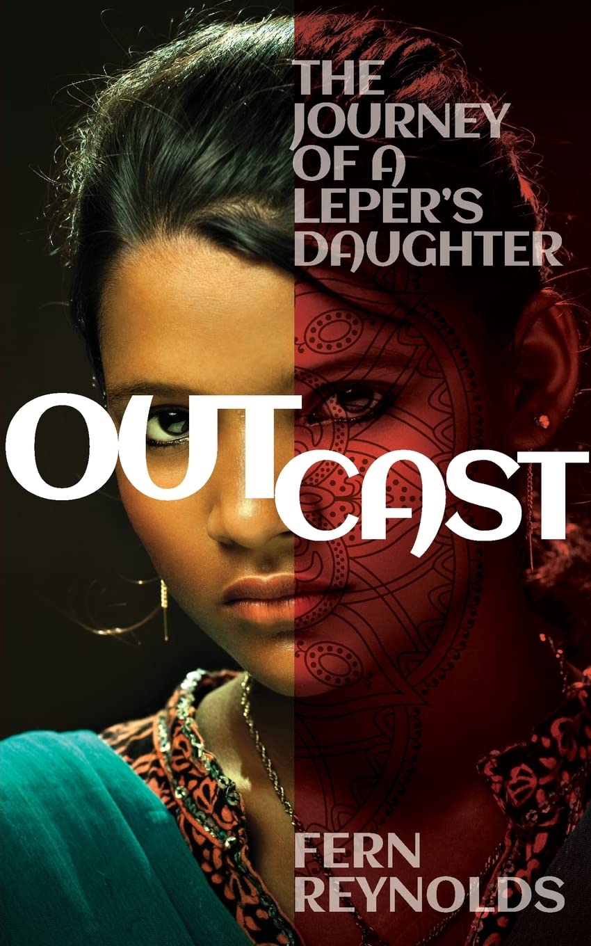 Outcast: The Journey of a Leper's Daughter by Fern Reynolds | Goodreads