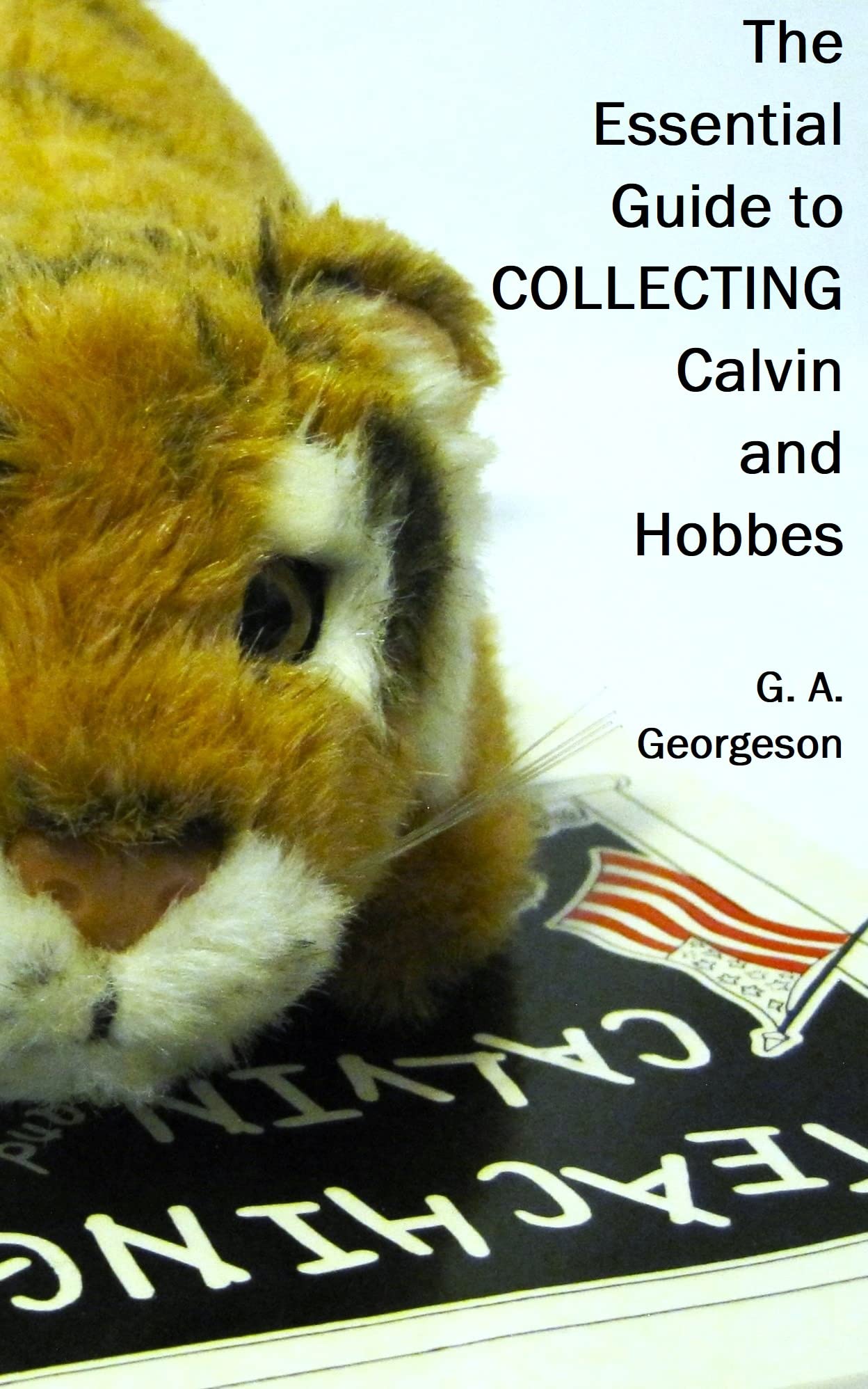 The Essential Guide to COLLECTING Calvin and Hobbes by G. A. Georgeson ...
