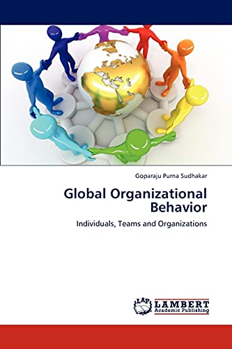 Global Organizational Behavior: Individuals, Teams and Organizations by ...