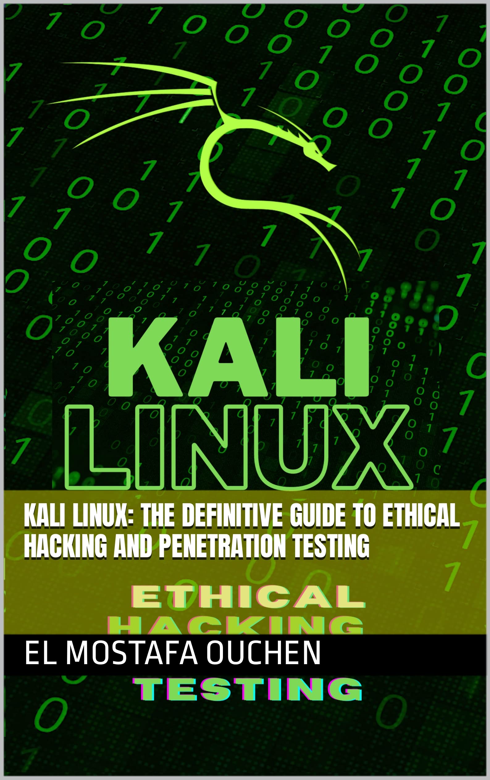 Kali Linux: The Definitive Guide to Ethical Hacking and Penetration ...