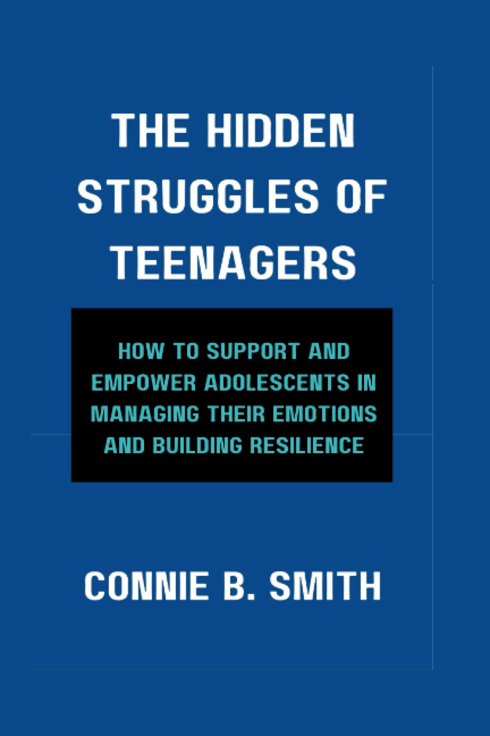 The Hidden Struggles of Teenagers: How to Support and Empower ...