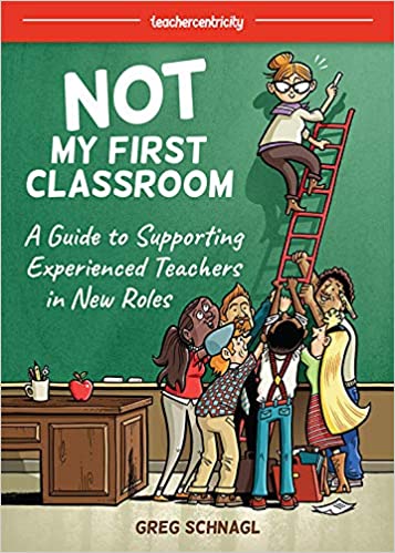 Not My First Classroom: A Guide to Supporting Experienced Teachers in ...