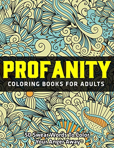 Profanity Coloring Books for Adults : 50 Swear Words To Color Your ...