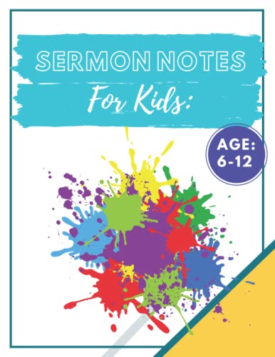 Sermon Notes for Kids: Ages 6 -12: Sermon Journal to Build Listening ...