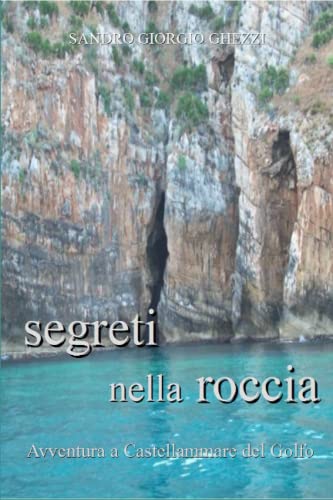 Segreti nella roccia: Avventura a Castellammare del Golfo by Sandro ...