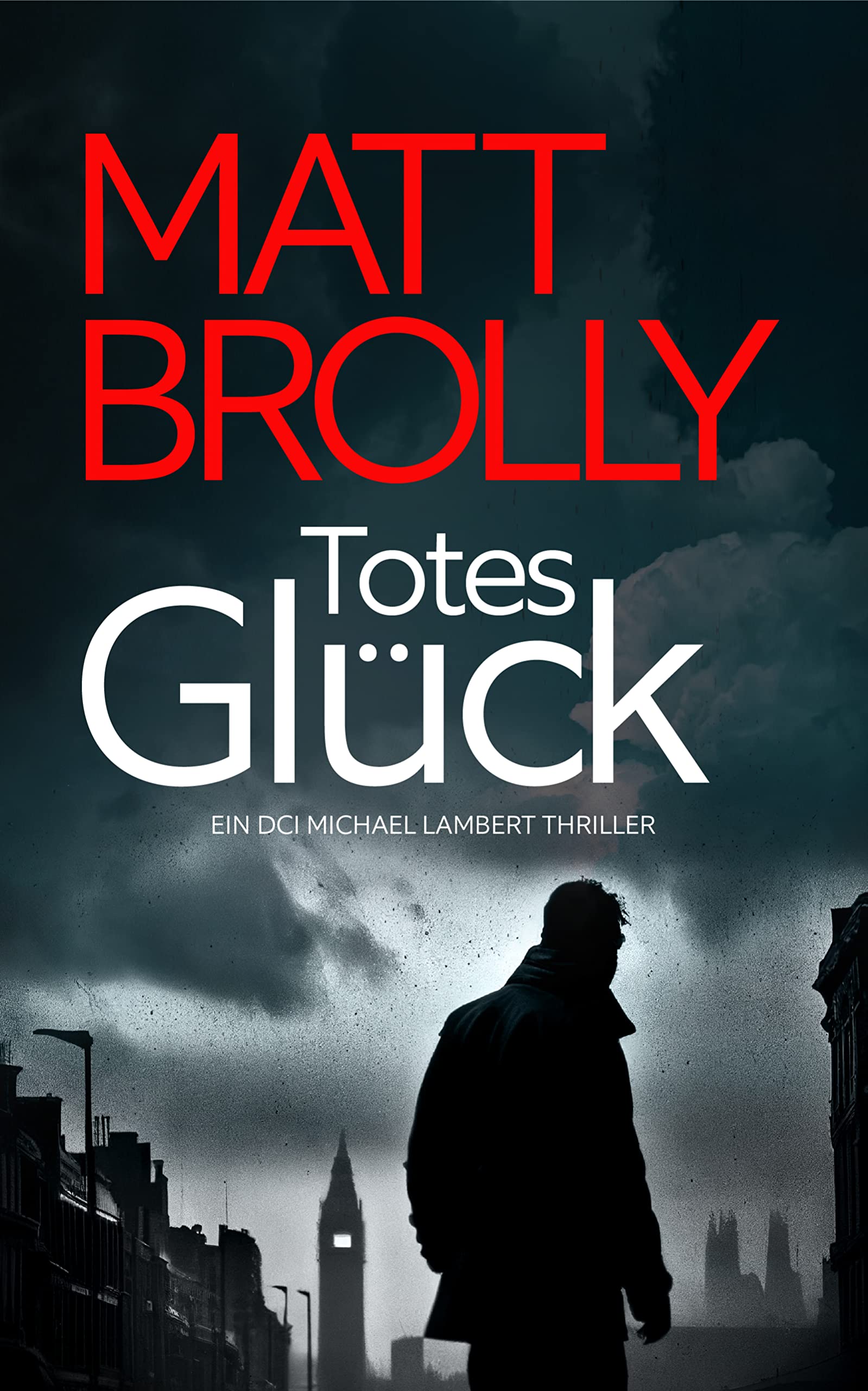 Totes Glück (DCI Lambert 2) (German Edition) by Matt Brolly | Goodreads