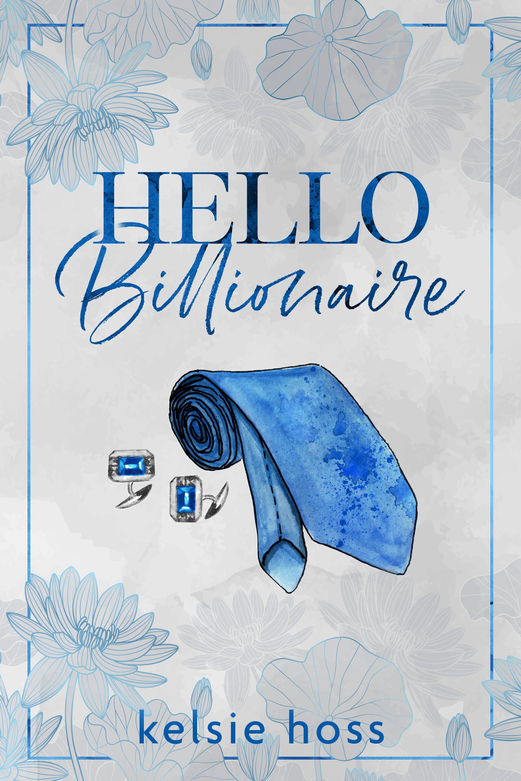 Hello Billionaire (Hello, #4) by Kelsie Hoss | Goodreads