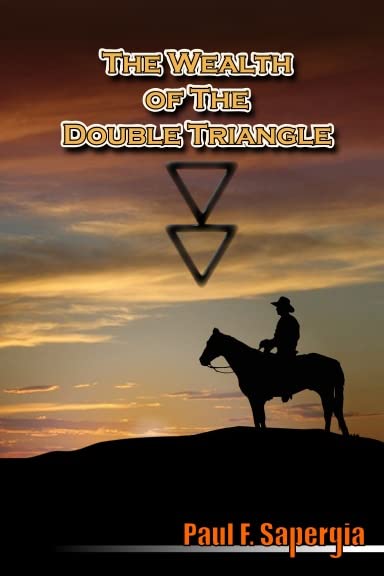 The Wealth of The Double Triangle by Paul F Sapergia | Goodreads