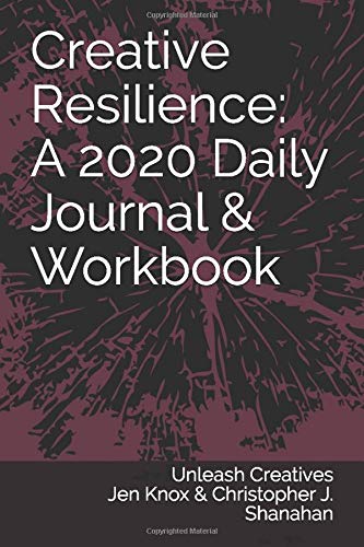 Creative Resilience: A 2020 Daily Journal and Workbook: 2020 Edition by ...