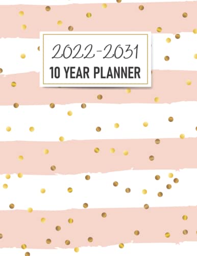 2022-2031 10 Year Planner: Ten Year Calendar, 120 Months Schedule ...