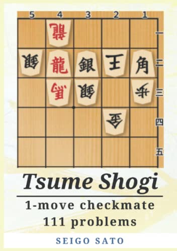 Tsume Shogi: 1-move checkmate 111 problems by Seigo Sato | Goodreads