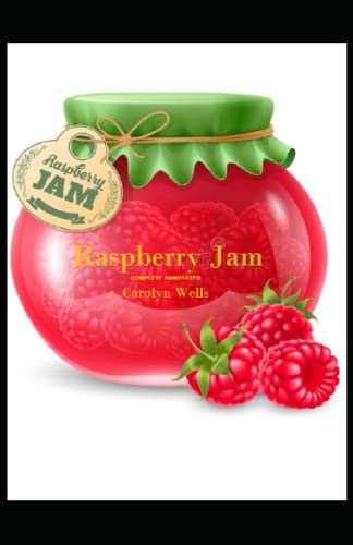 Raspberry Jam: (Complete Annotated) by Carolyn Wells | Goodreads