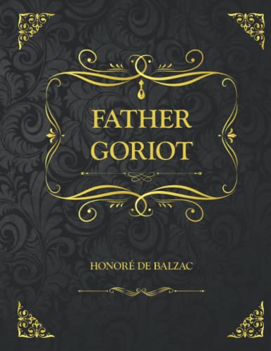 Father Goriot: Collector's Edition - Honoré de Balzac by Honoré de ...