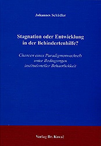 Stagnation oder Entwicklung in der Behindertenhilfe?: Chancen eines ...