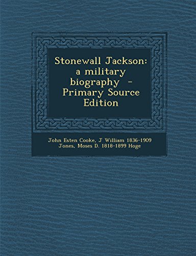 Stonewall Jackson: A Military Biography - Primary Source Edition by ...