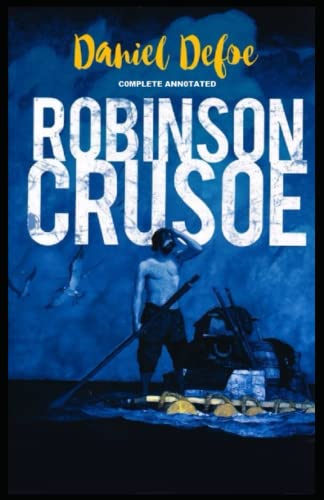 Robinson Crusoe: (Complete Annotated) by Daniel Defoe | Goodreads