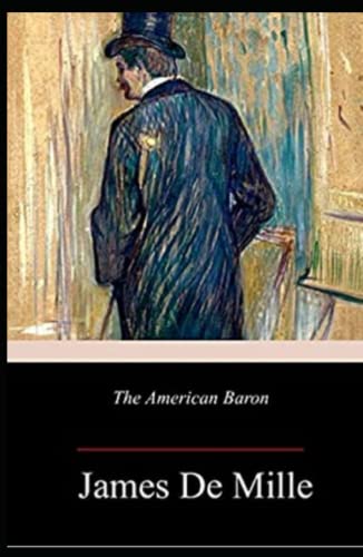 The American Baron Annotated by James De Mille | Goodreads