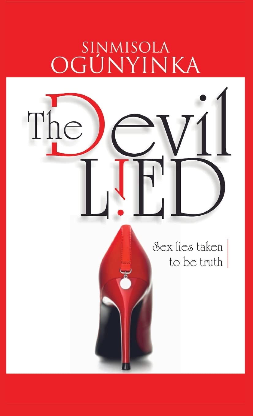 The Devil Lied: Sex Lies Taken to be Truth by Sinmisola Ogunyinka ...